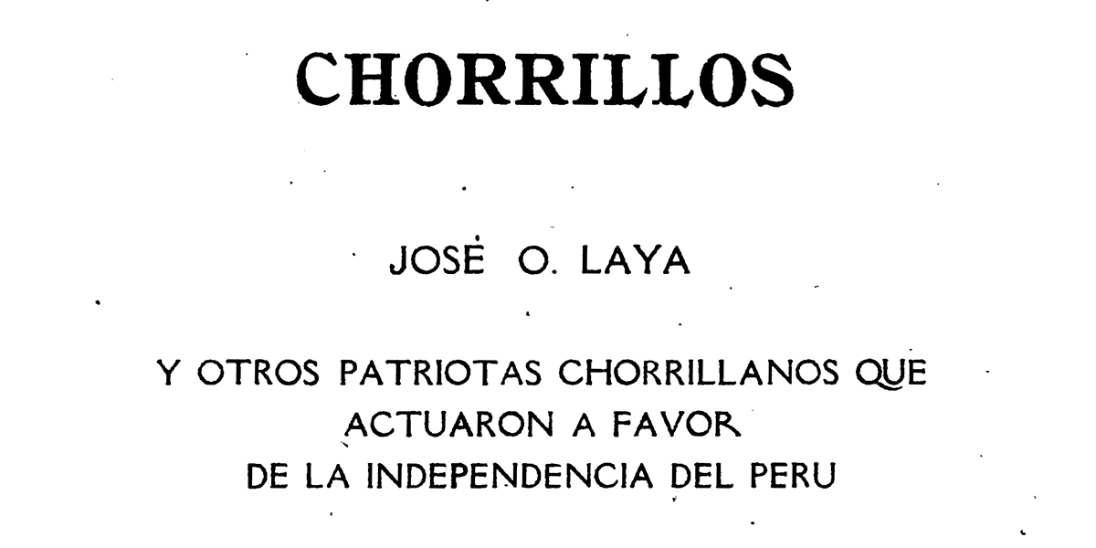 «Chorrillos: José O. Laya y otros patriotas chorrillanos que actuaron a ...