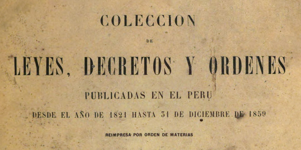 «Colección de Leyes, Decretos y Órdenes publicadas en el Perú desde el ...