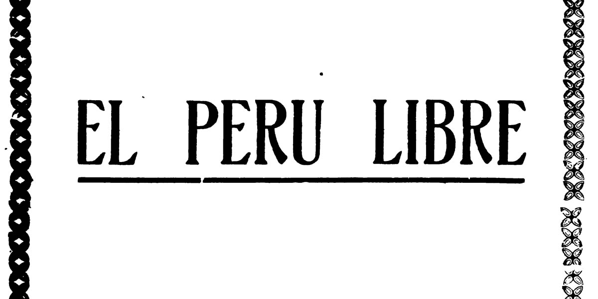 «El Perú libre» por Manuel E. de los Ríos (Lima, 1922) – Fuentes ...