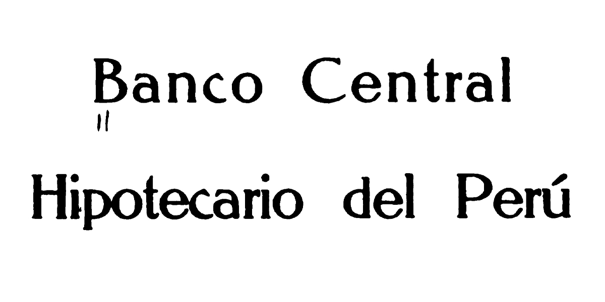 Banco Central Hipotecario del Perú (1928-2015) – Fuentes Históricas del ...